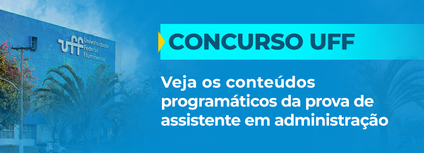 Concurso UFF: veja o que pode cair nas provas de assistente